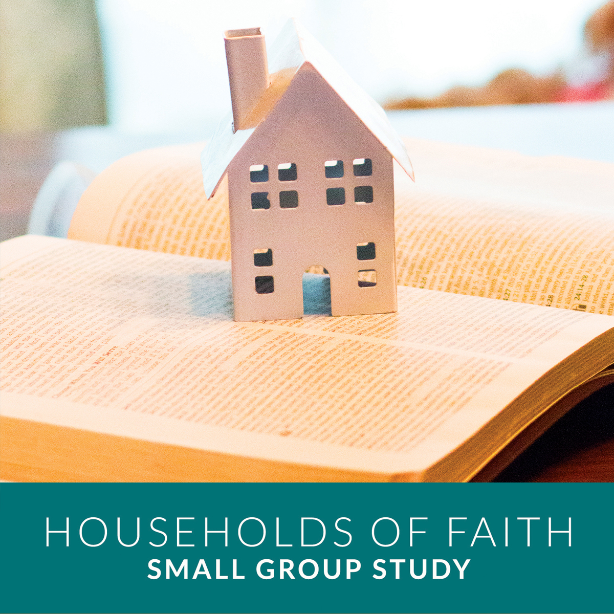 Households of Faith - Small Group Study - Lutheran Hour Ministries